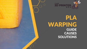 PLA Warping | Causes, Solutions + 6 Easy Fixes